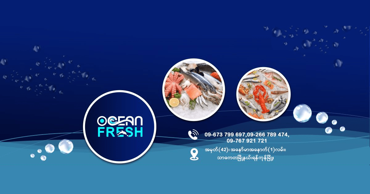 Ocean Fresh Yangon | ပင်လယ်စာ၊ယိုးဒယားအကင်နှင့်မုန့်မျိုးစုံ